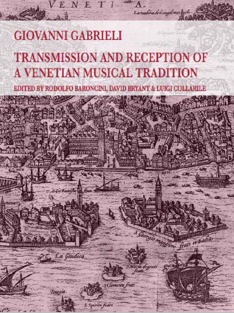 Giovanni Gabrieli. Transmission and Reception of A Venetian Musical ...