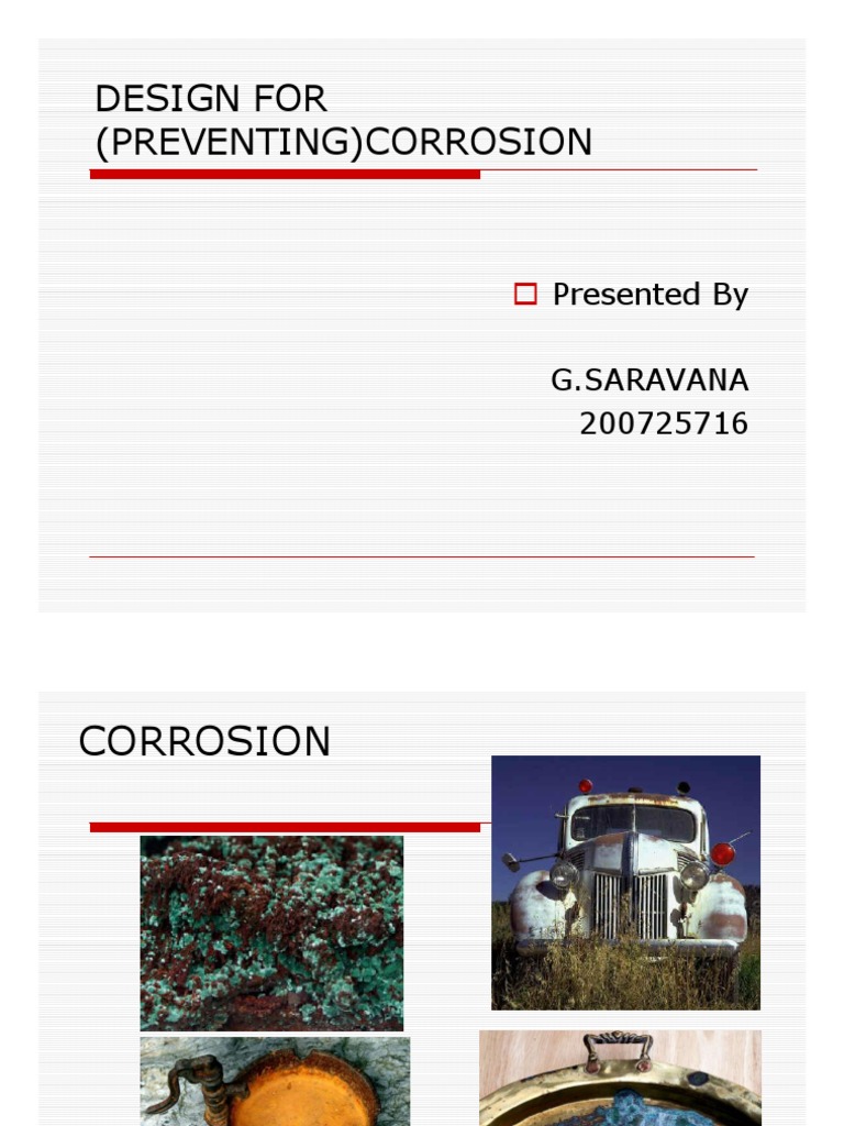 Design For (Preventing) Corrosion: Presented by G.Saravana 200725716 ...