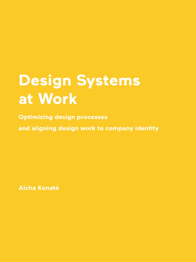 Design Systems at Work Optimizing Design Processes and Aligning Design ...
