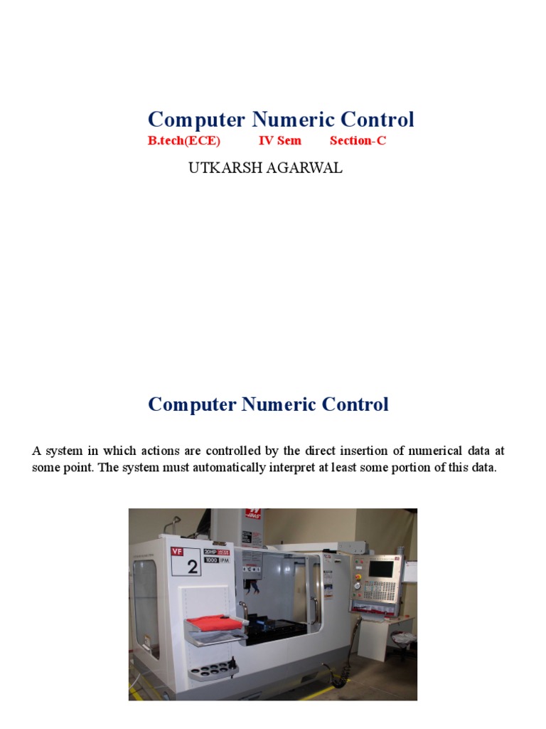 Computer Numeric Control: Utkarsh Agarwal | PDF | Electric Motor | Machines