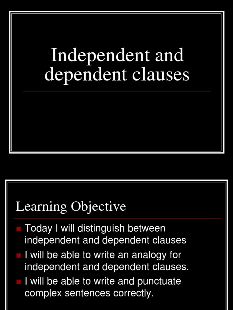 Independent and Dependent Clauses | PDF | Clause | Sentence (Linguistics)