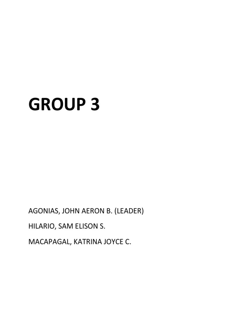 Group 3: Agonias, John Aeron B. (Leader) Hilario, Sam Elison S ...