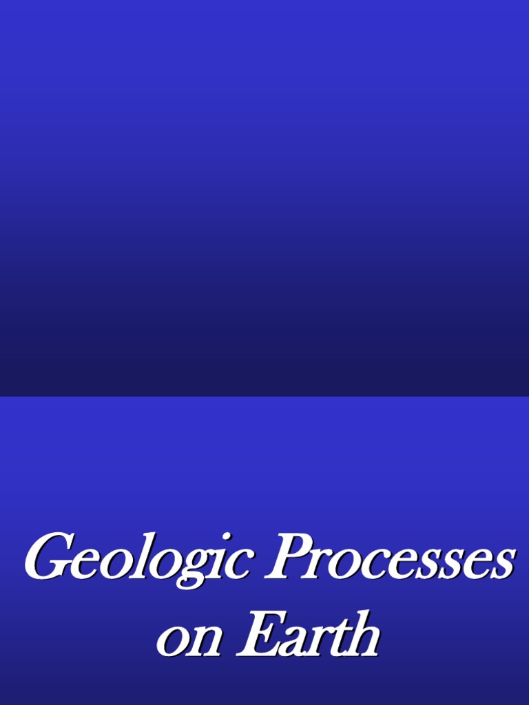 Geologic Processes On Earth | PDF | Weathering | Rock (Geology)