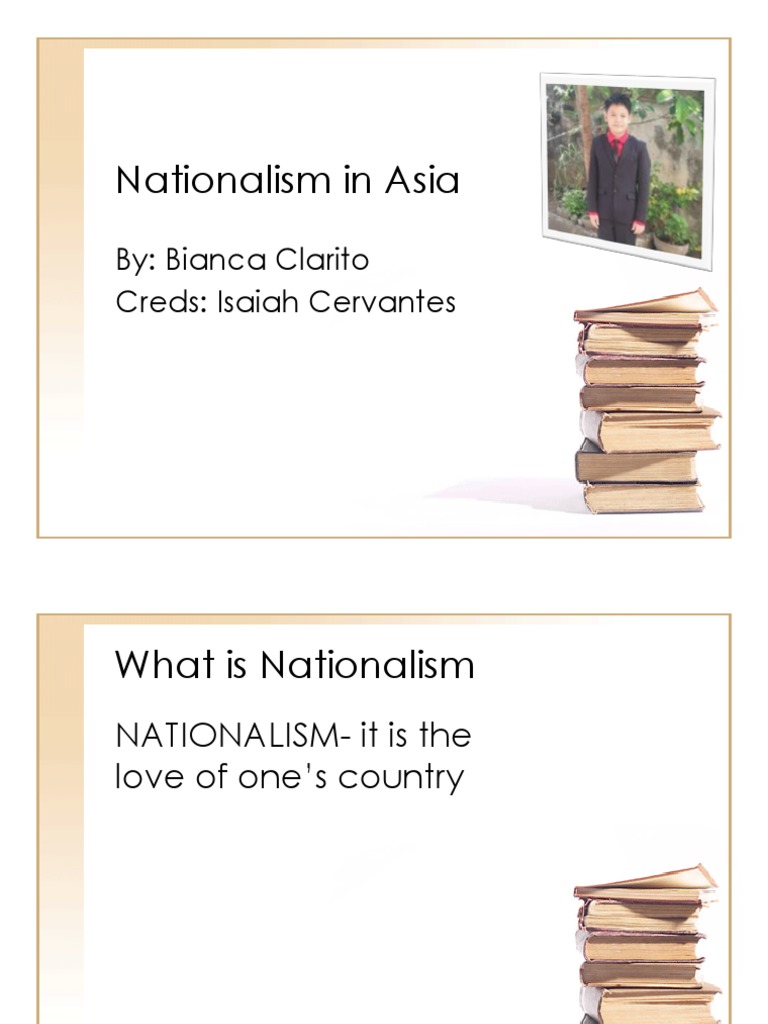 Nationalism in Asia: By: Bianca Clarito Creds: Isaiah Cervantes | PDF ...