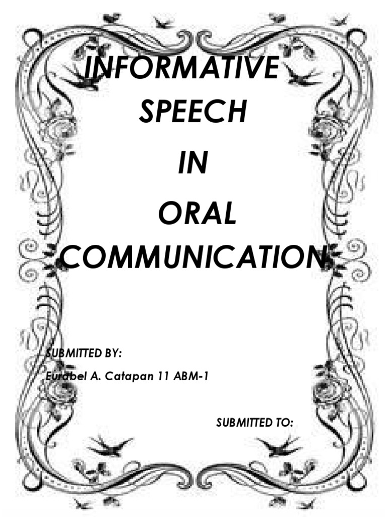 Informative Speech IN Oral Communication: Submitted By: Eurabel A ...