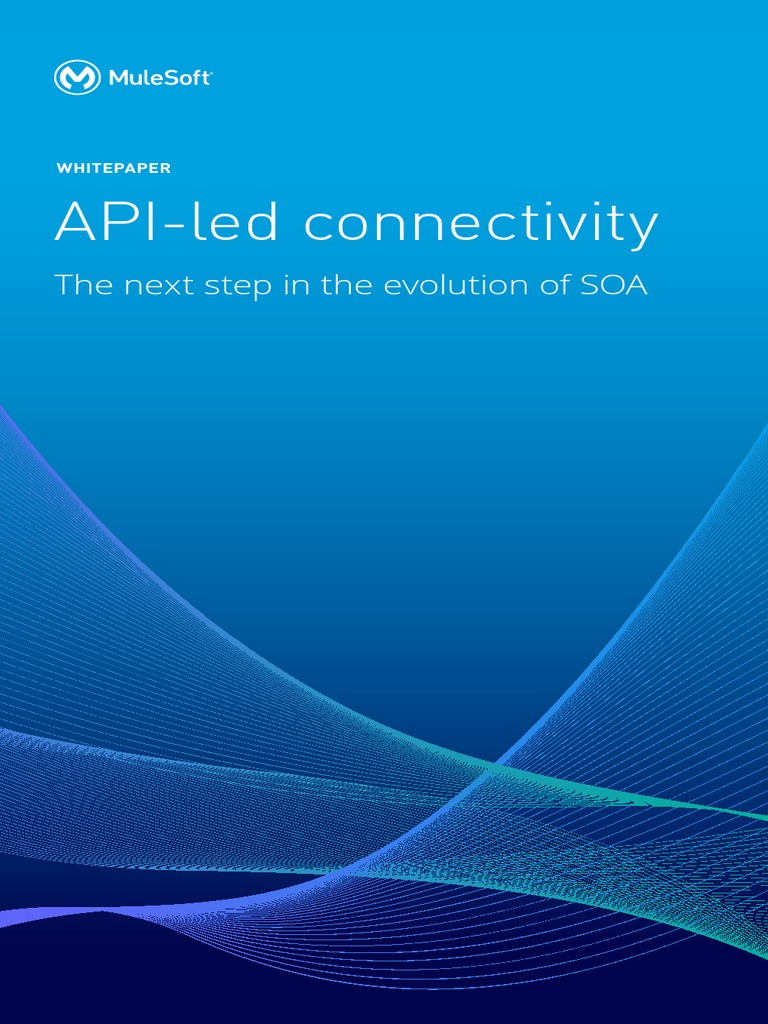 API-led Connectivity: The Next Step in The Evolution of SOA | PDF ...
