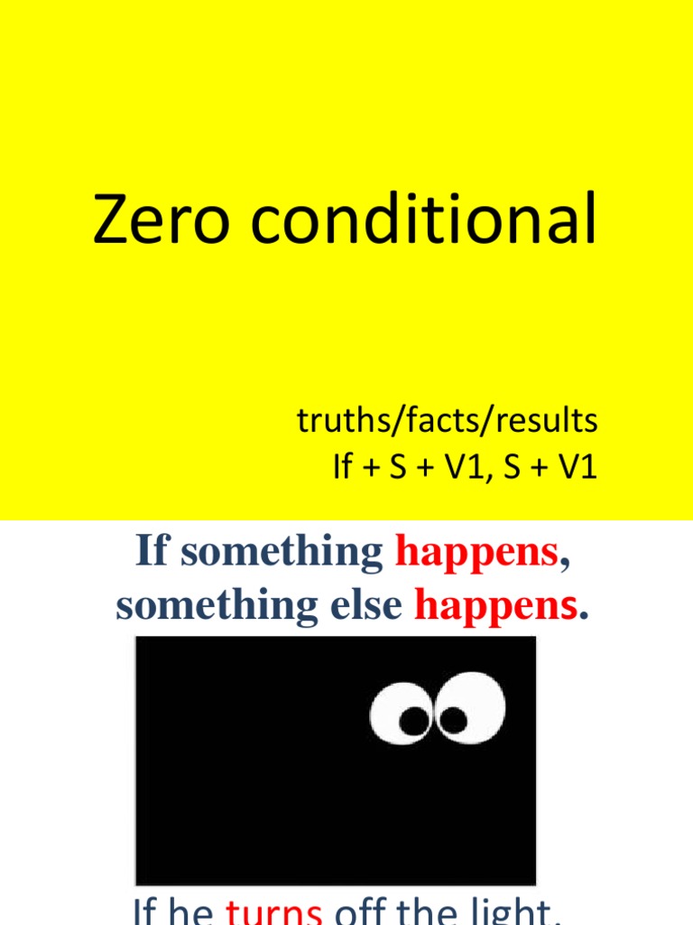 Zero Conditional: Truths/facts/results If + S + V1, S + V1 | PDF