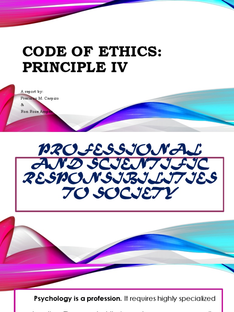 Code of Ethics: Principle Iv: A Report By: Precious M. Carpizo & Ron ...