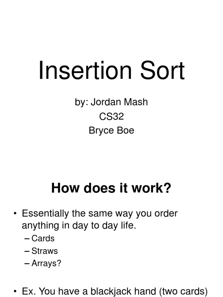 Insertion Sort: By: Jordan Mash CS32 Bryce Boe | PDF | Computer Science ...
