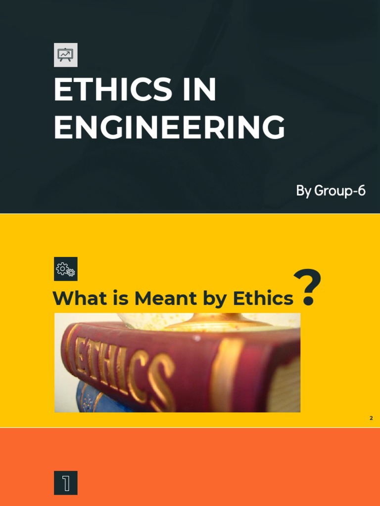 Ethics in Engineering: by Group-6 | PDF | Reason | Engineering