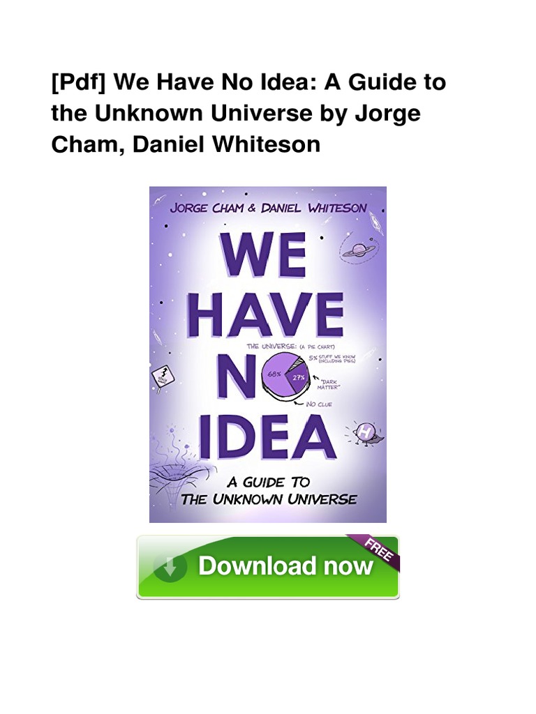 (PDF) We Have No Idea: A Guide To The Unknown Universe by Jorge Cham ...
