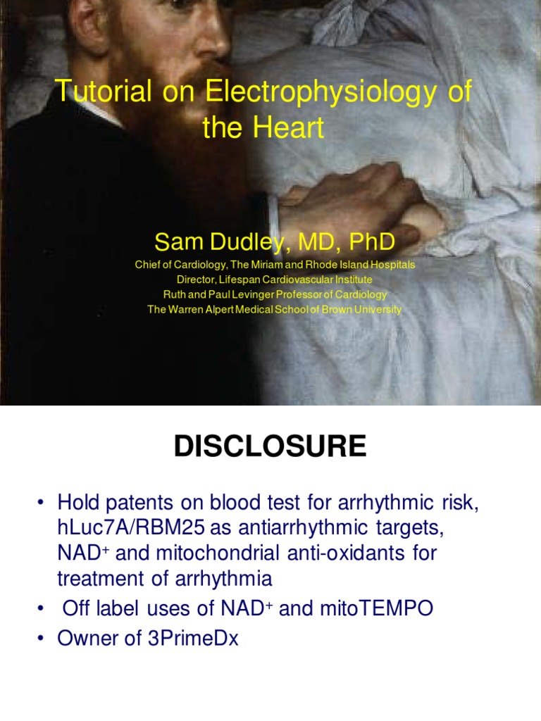 Tutorial On Electrophysiology of The Heart) Sam Dudley, Brown ...