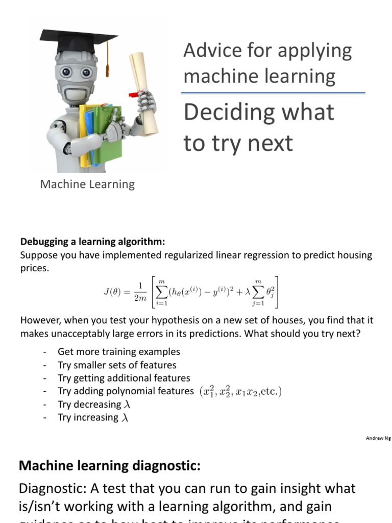 Advice For Applying Machine Learning: Deciding What To Try Next ...