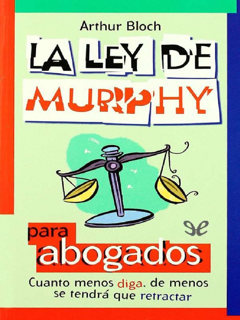 Arthur Bloch - LA LEY de MURPHY para Abogados | PDF | Verdad | Periférico