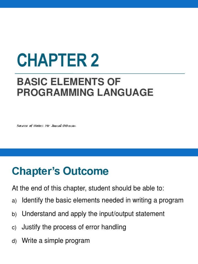 Basic Elements of Programming Language: Source of Notes: MR Jamal ...