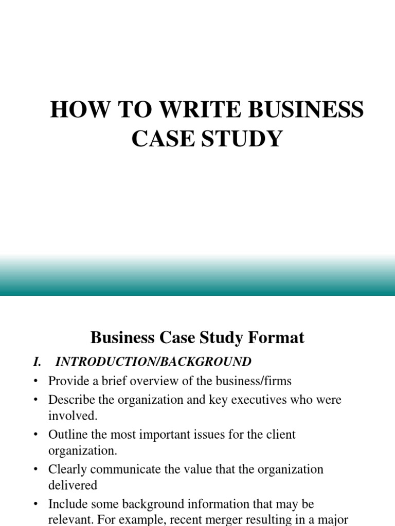 Business Case Study Writing Guide | PDF | Goal | Information