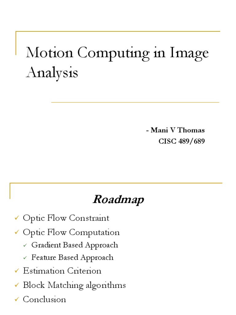 Motion Computing in Image Analysis: - Mani V Thomas CISC 489/689 | PDF | Mathematical Analysis ...