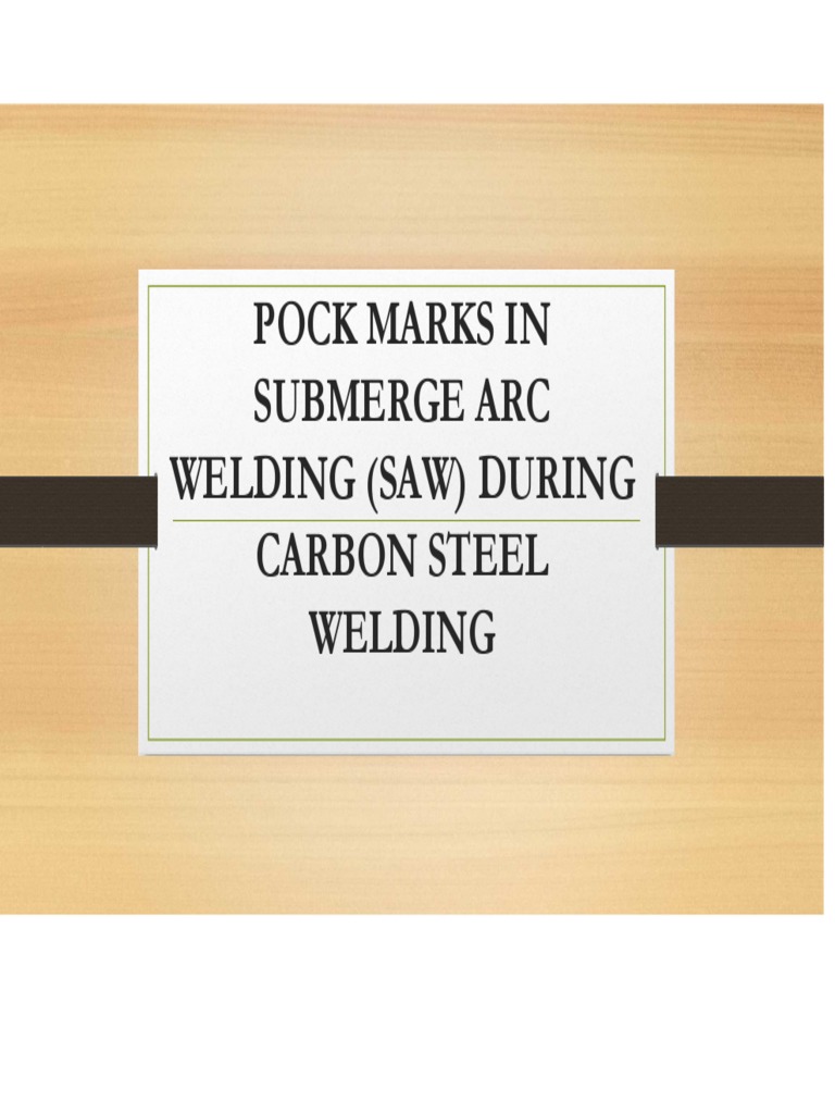 Pock Marks in Carbon Steel During SAW Welding | PDF