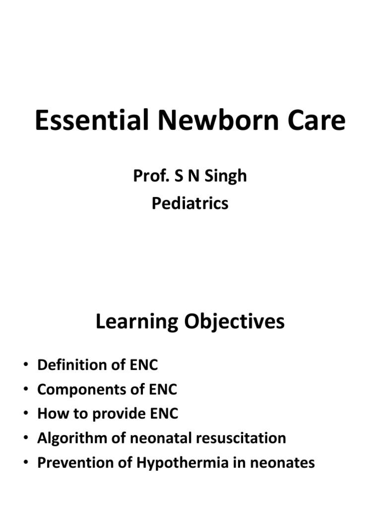 Essential Newborn Care: Prof. S N Singh Pediatrics | PDF ...