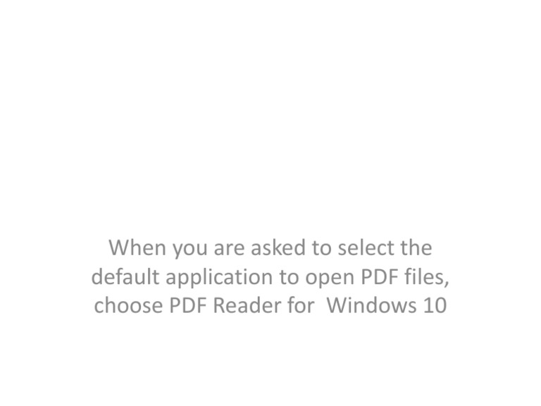 When You Are Asked To Select The Default Application To Open PDF Files, Choose PDF Reader For ...