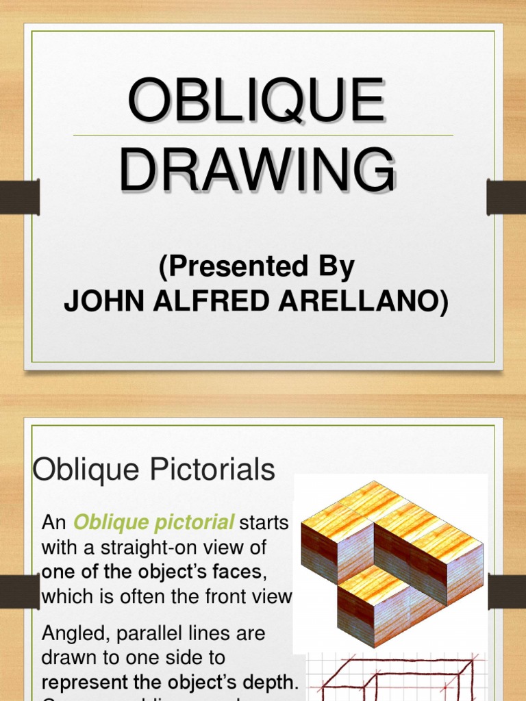 Oblique Drawing: (Presented by John Alfred Arellano) | PDF | Teaching ...