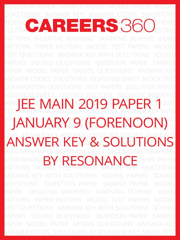 Jee Main 2019 Paper 1 January 9 (Forenoon) : Answer Key & Solutions by ...
