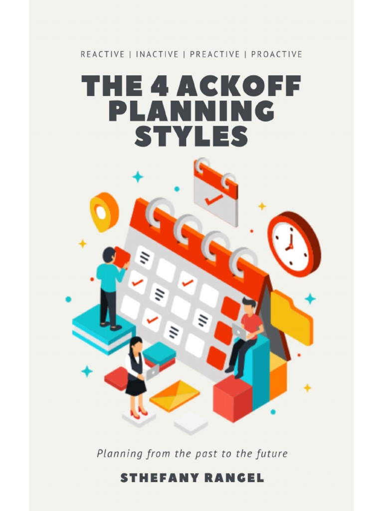 The 4 Ackoff Planning Styles | PDF | Psychology | Business