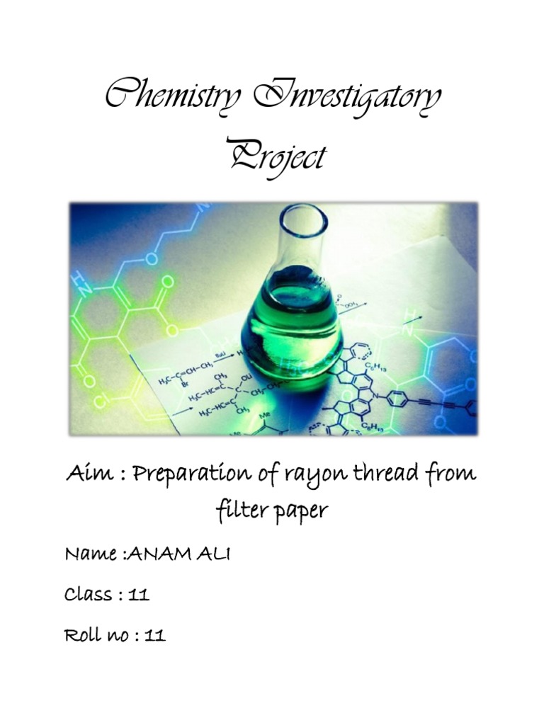 Chemistry Investigatory Project | PDF | Rayon | Fibers