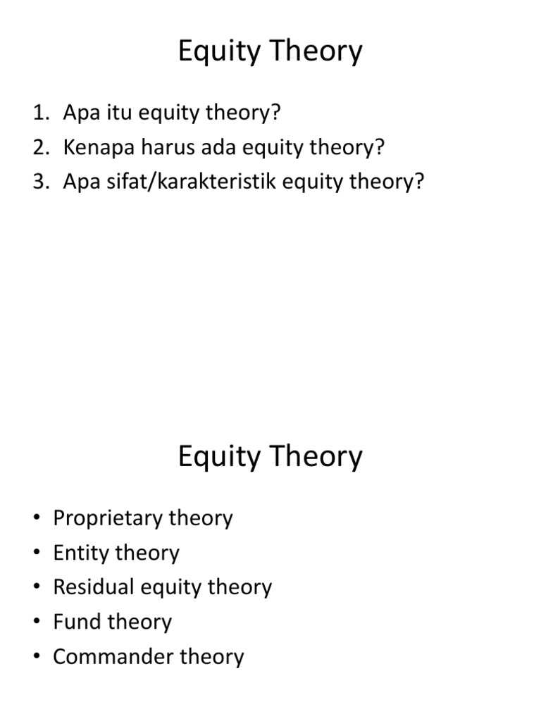 Equity Theory: 1. Apa Itu Equity Theory? 2. Kenapa Harus Ada Equity Theory? 3. Apa Sifat ...