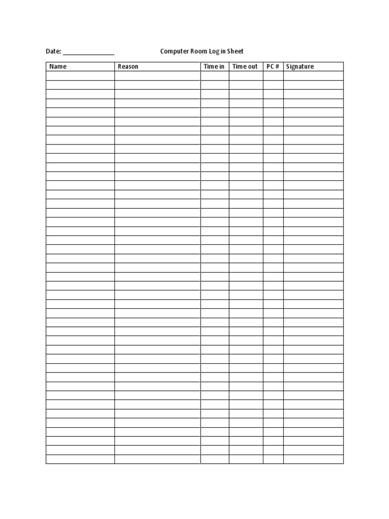Date: Computer Room Log in Sheet Name Reason Time in Time Out PC ...