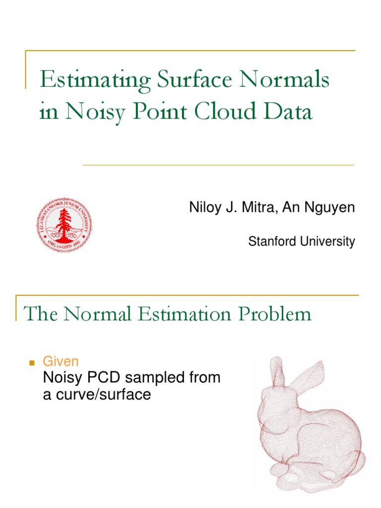 Estimating Surface Normals in Noisy Point Cloud Data: Niloy J. Mitra, An Nguyen | PDF ...