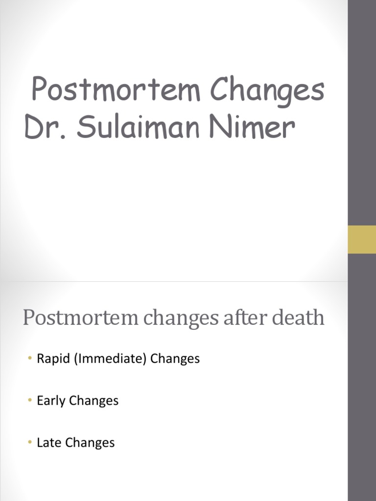 Postmortem Changes Dr. Sulaiman Nimer | PDF | Decomposition | Abdomen