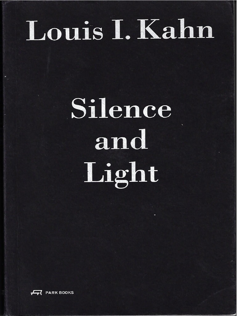 Louis Kahn, Silence and Light PDF | PDF