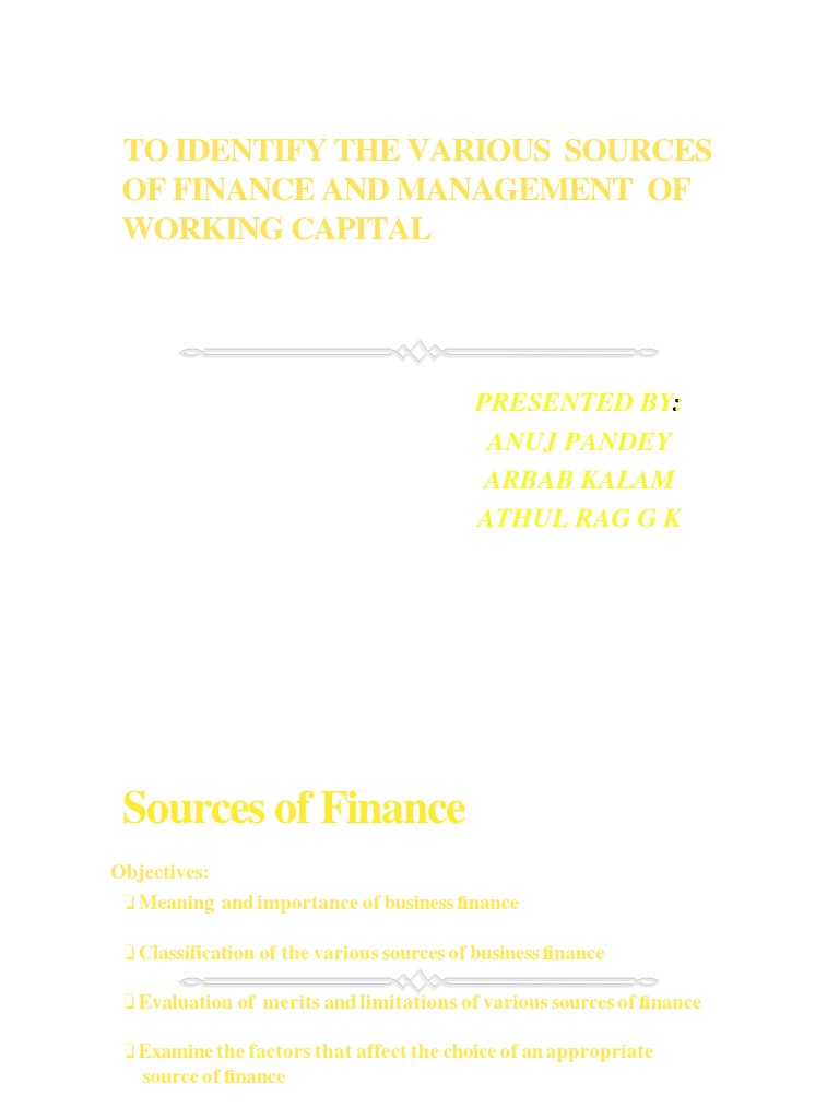 To Identify The Various Sources of Finance and Management of Working ...