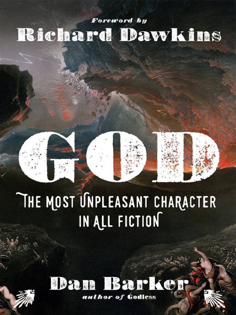 Dan Barker - God - The Most Unpleasant Character in All Fiction | PDF ...