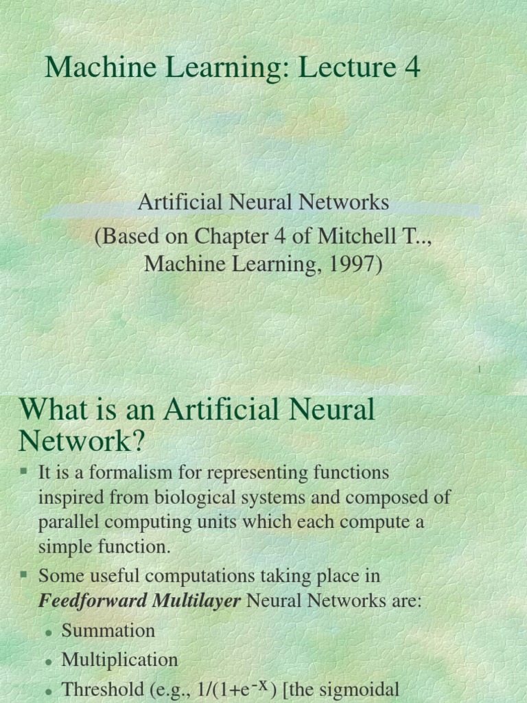 Machine Learning: Lecture 4: Artificial Neural Networks (Based On Chapter 4 of Mitchell T ...