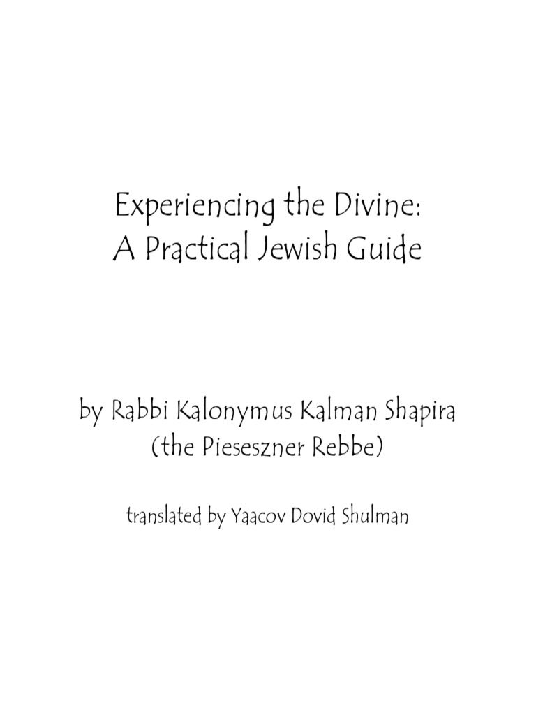 Rabbi Kalonymus Kalman Shapira - Experiencing The Divine, A Practical ...
