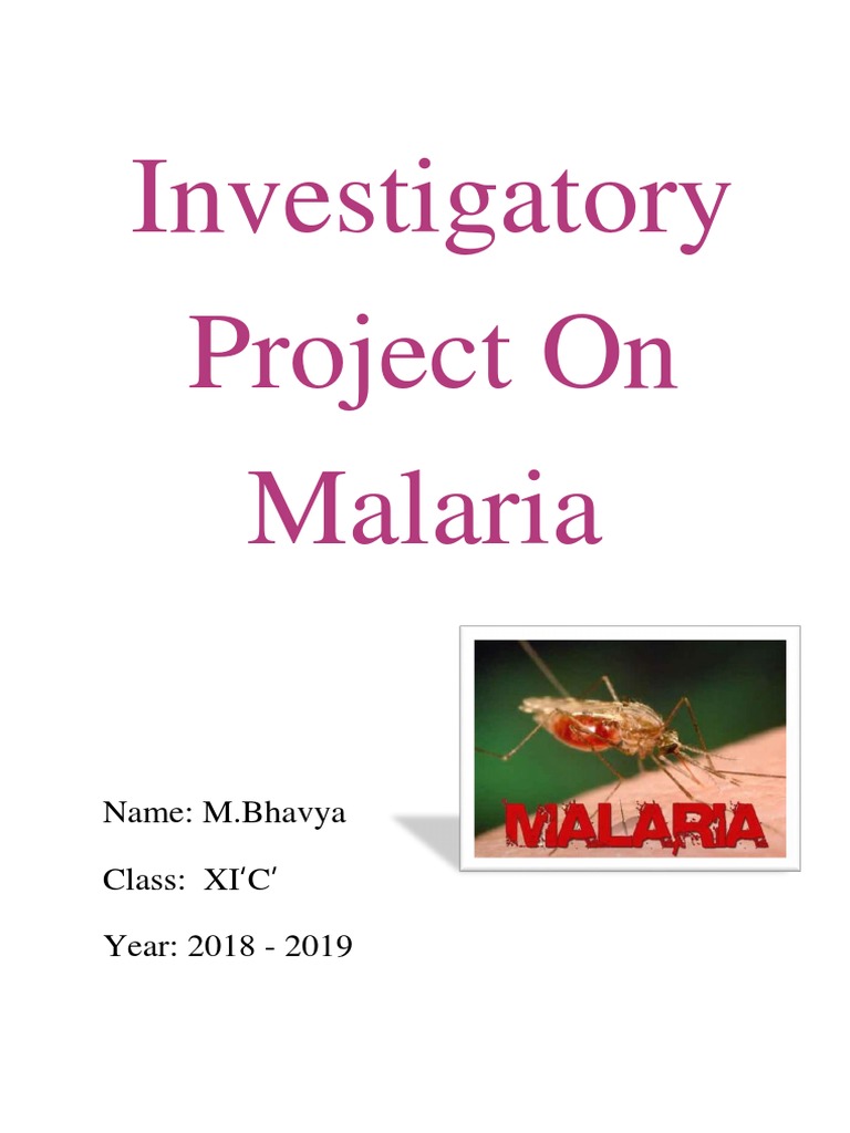 Investigatory Project On Malaria: Name: M.Bhavya Class: XI C' Year ...