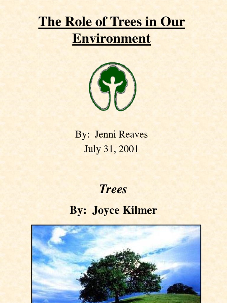 The Role of Trees in Our Environment: By: Jenni Reaves July 31, 2001 | PDF