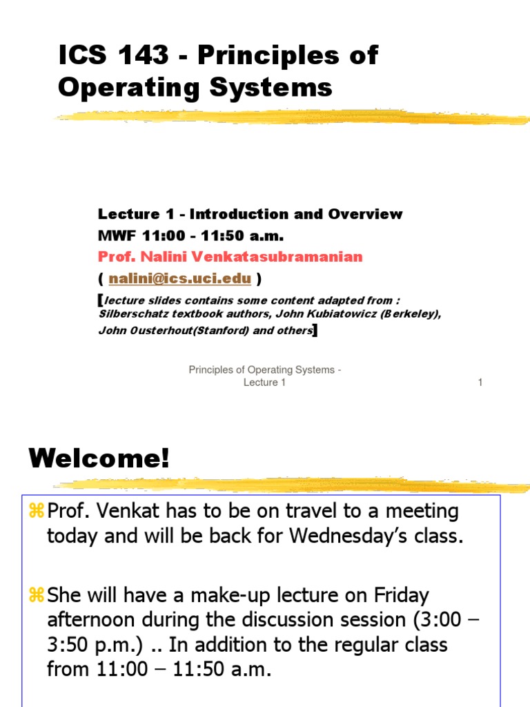 ICS 143 - Principles of Operating Systems: Lecture 1 - Introduction and ...