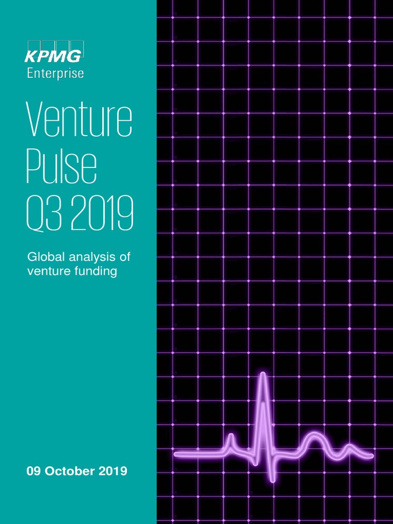 KPMG Venture Pulse Q3 2019 Draft 3 | PDF | Venture Capital Financing | Venture Capital