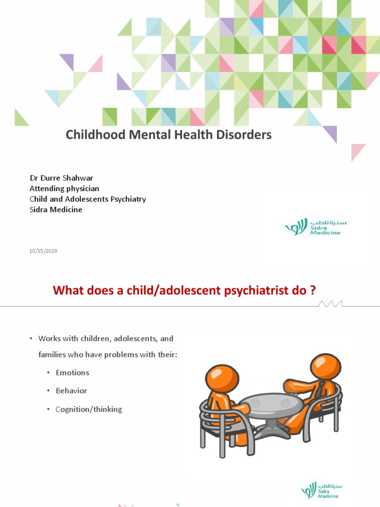 Childhood Mental Health Disorders: DR Durre Shahwar Attending Physician ...