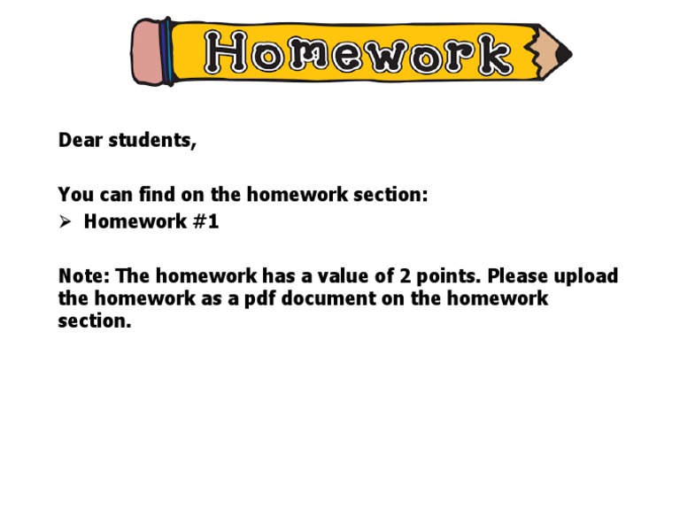 Dear Students, You Can Find On The Homework Section: Homework #1 The ...