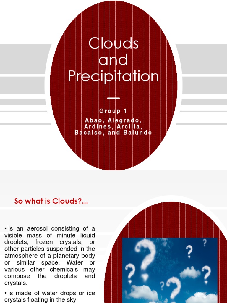 Clouds and Precipitation: Group 1 Abao, Alegrado, Ardines, Arcilla ...