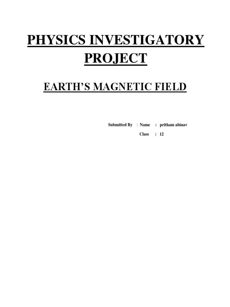 Physics Investigatory Project: Earth'S Magnetic Field | PDF | Earth's ...