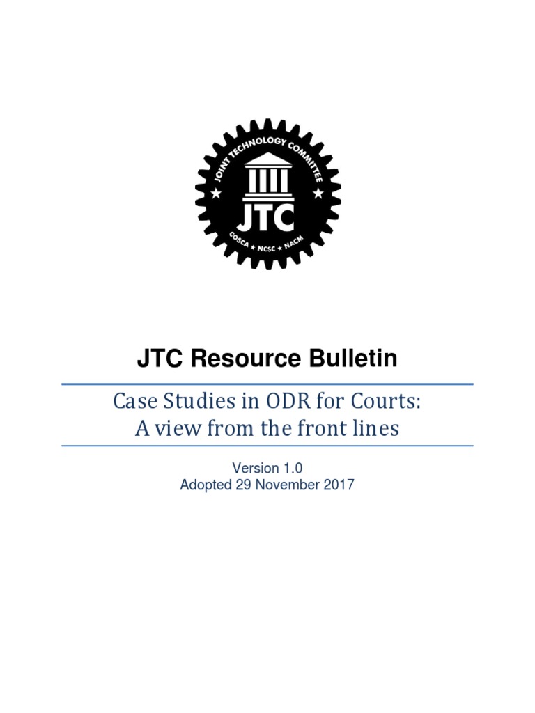 JTC Resource Bulletin: Case Studies in ODR For Courts: A View From The Front Lines | PDF ...