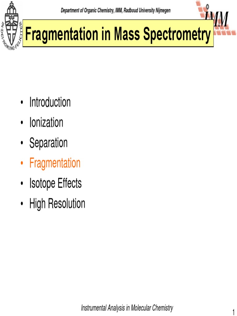 Fragmentation in Mass Spectrometry: - Introduction - Ionization ...