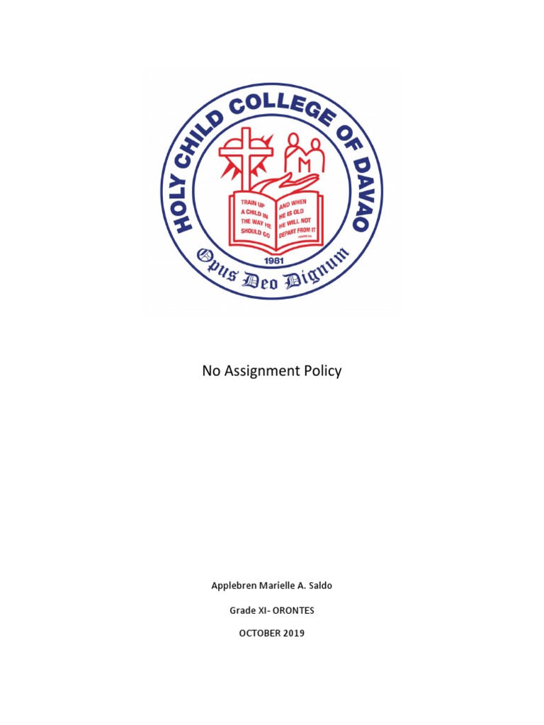 No Assignment Policy: Applebren Marielle A. Saldo Grade Xi-Orontes ...
