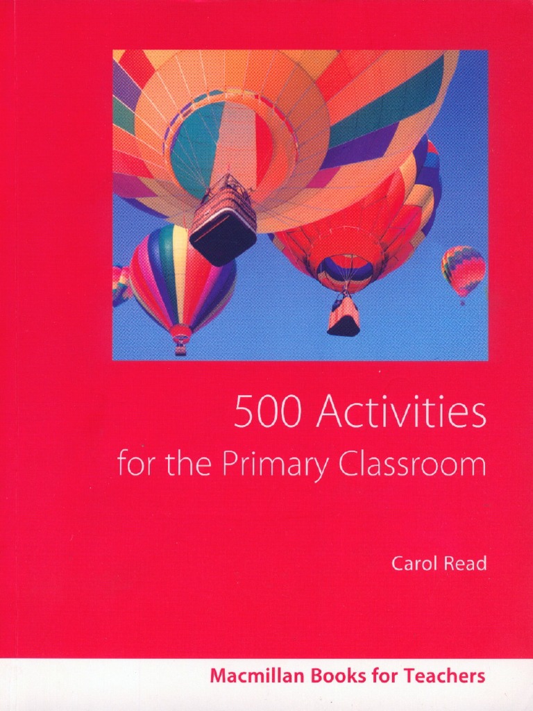 500 Activities For The Primary Classroom | PDF