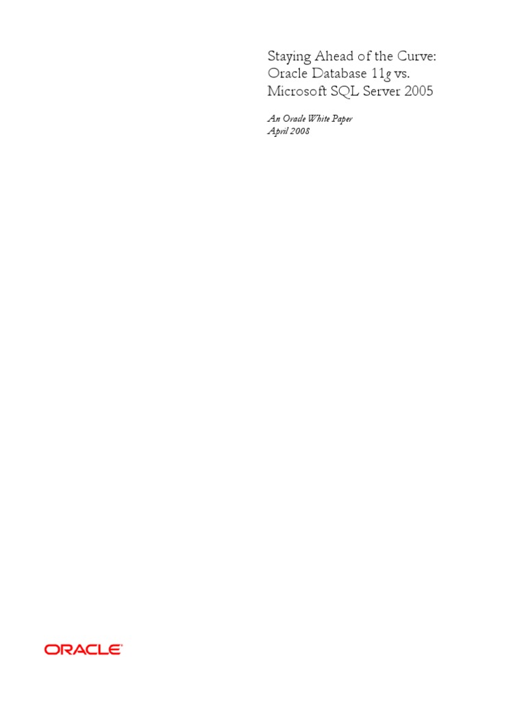 Staying Ahead Of The Curve Oracle Database 11g Vs Microsoft Sql Server 2005 Pdf Oracle 3348
